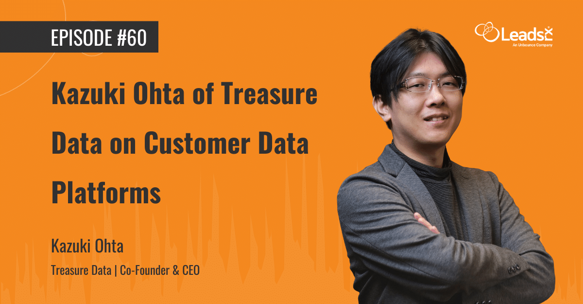 #60 Kazuki Ohta of Treasure Data on Customer Data Platforms - LeadsRx Attribution